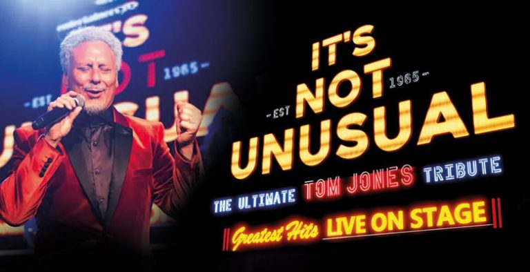 Its Not Unusual The Tribute To Tom Jones